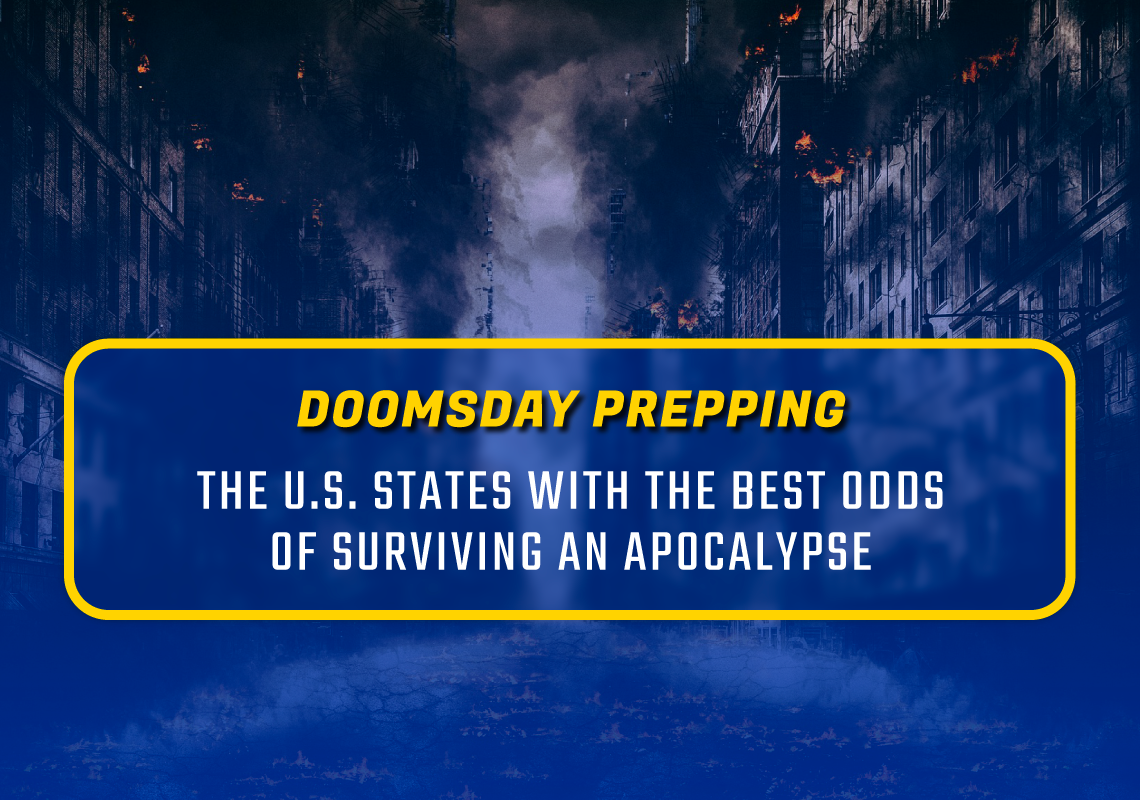 Doomsday Prepping: The U.S. States With The Best Odds of Surviving an ...
