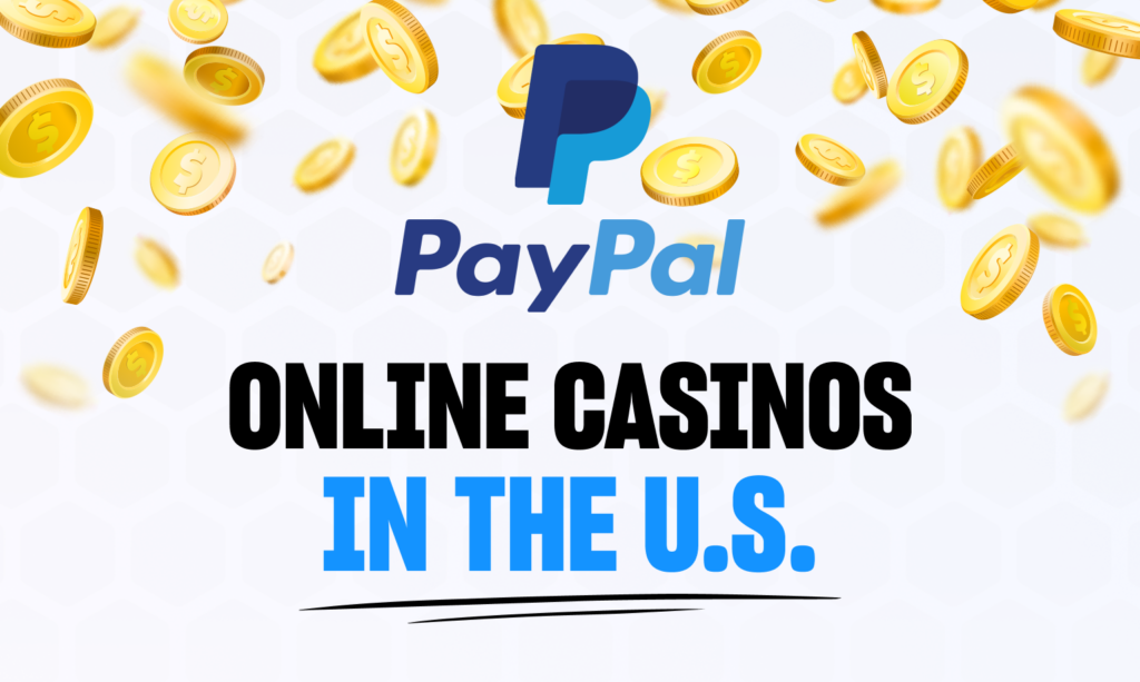 PayPal Casinos in the US 🎖️ $25 No-Deposit Bonus